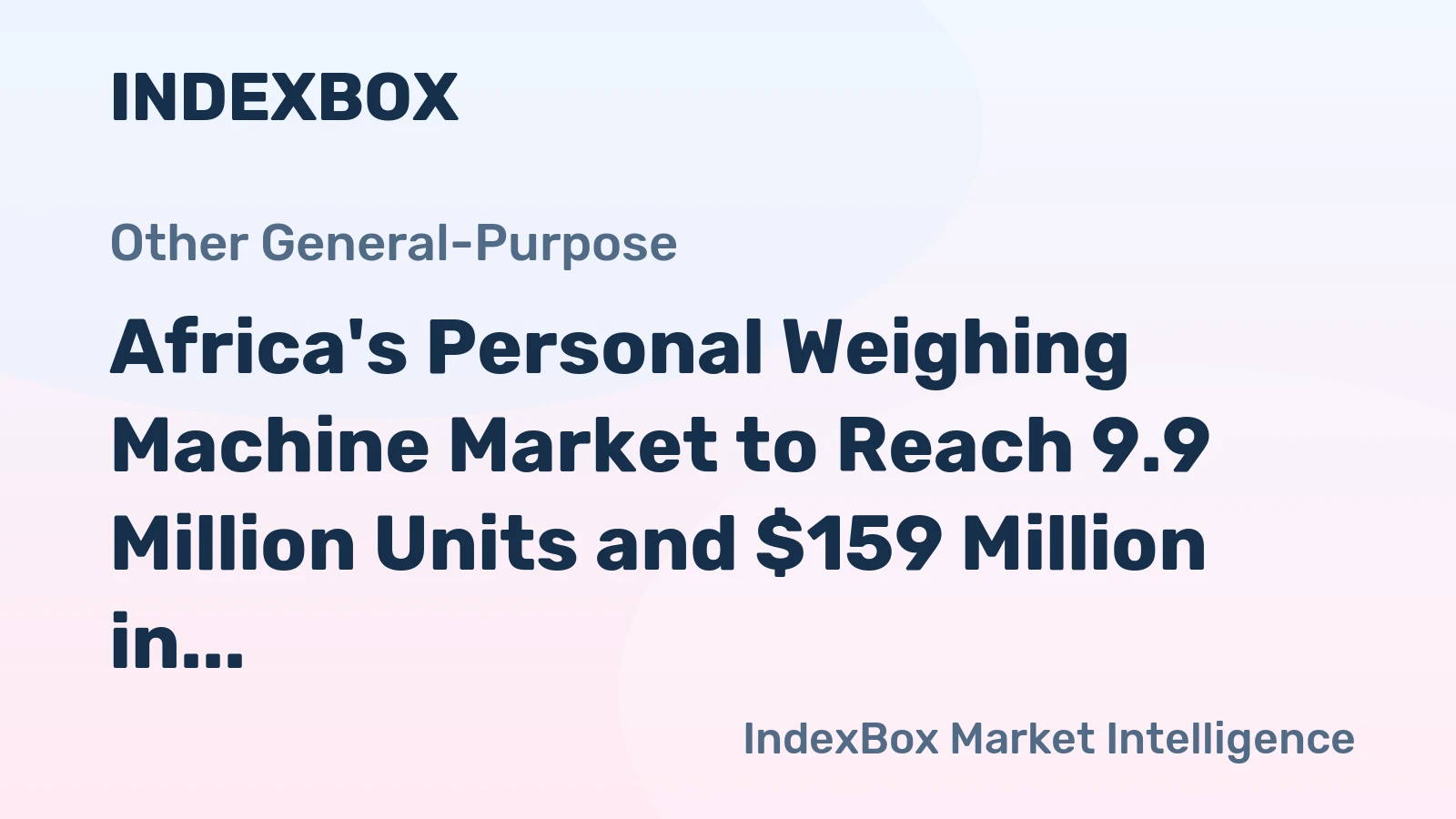 Africa's Personal Weighing Machine Market to Reach 9.9 Million Units and $159 Million in Value