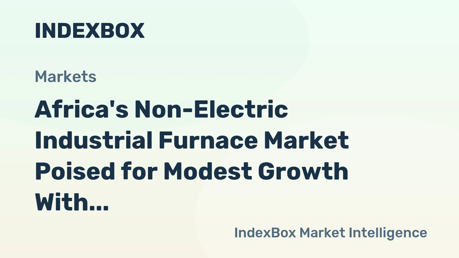 Africa's Non-Electric Industrial Furnace Market Poised for Modest Growth With 1.7% CAGR Forecast