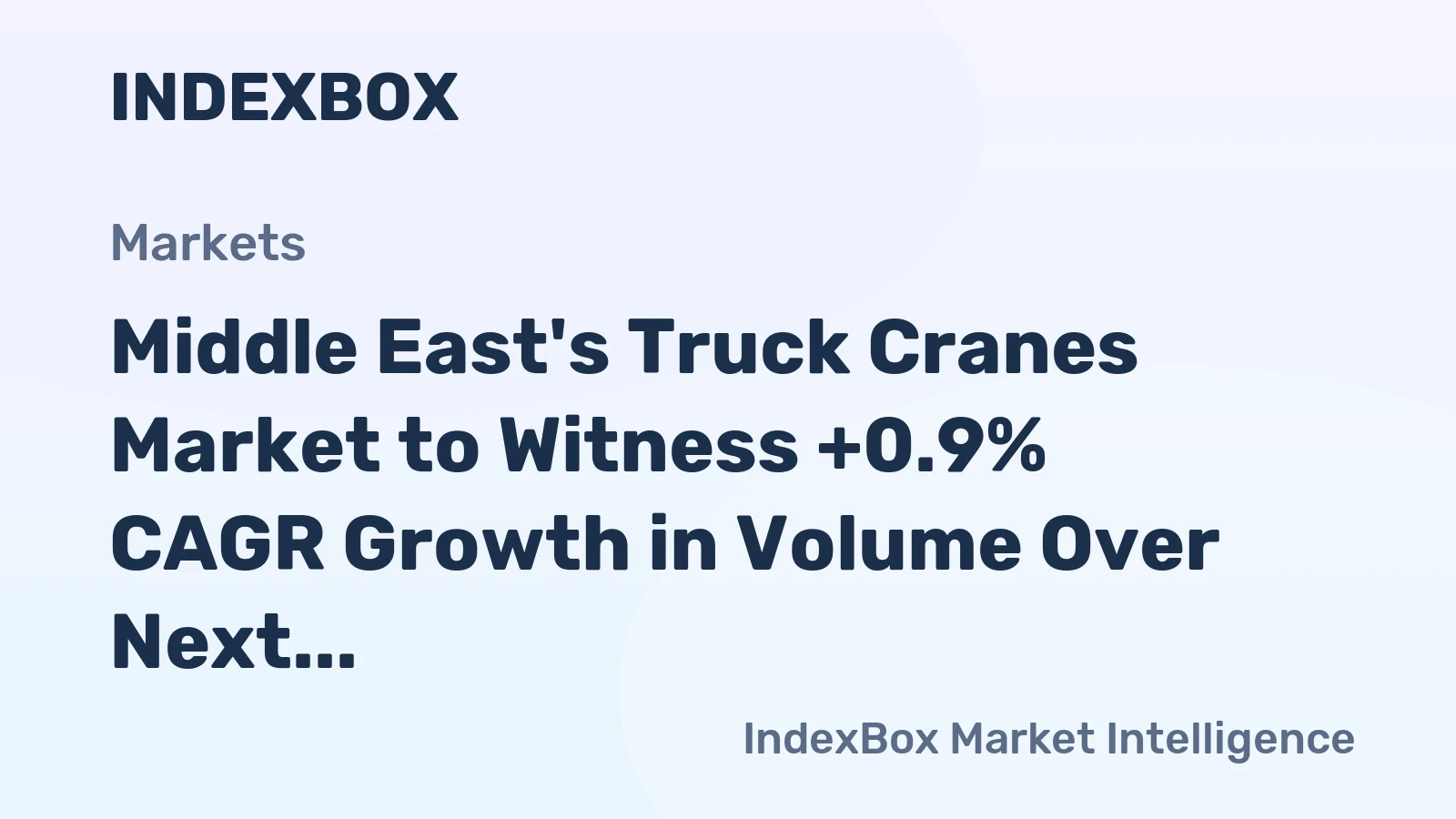 Middle East's Truck Cranes Market to Witness +0.9% CAGR Growth in Volume Over Next Decade