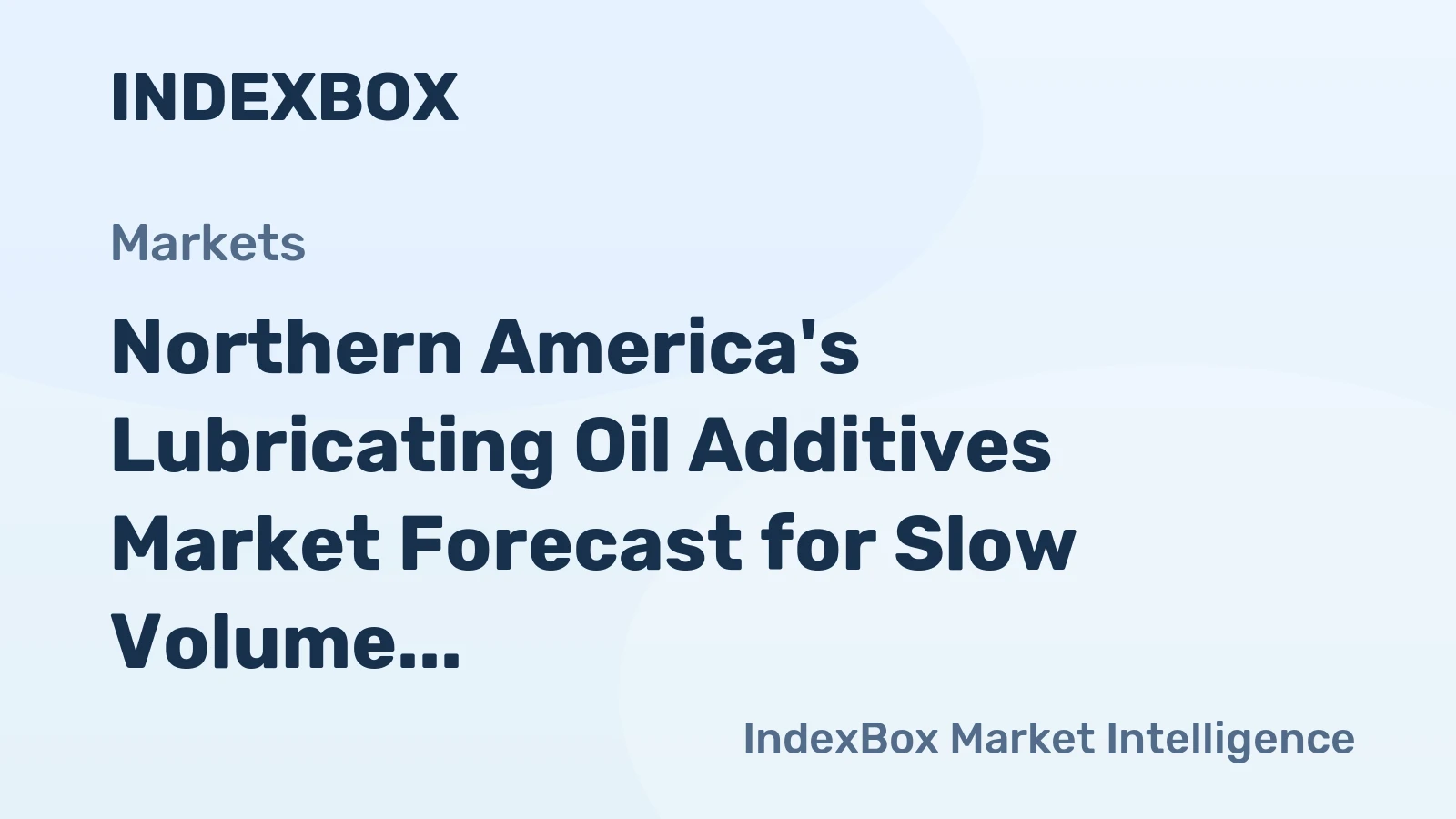 Northern America's Lubricating Oil Additives Market Forecast for Slow Volume Growth and Stronger Value Expansion