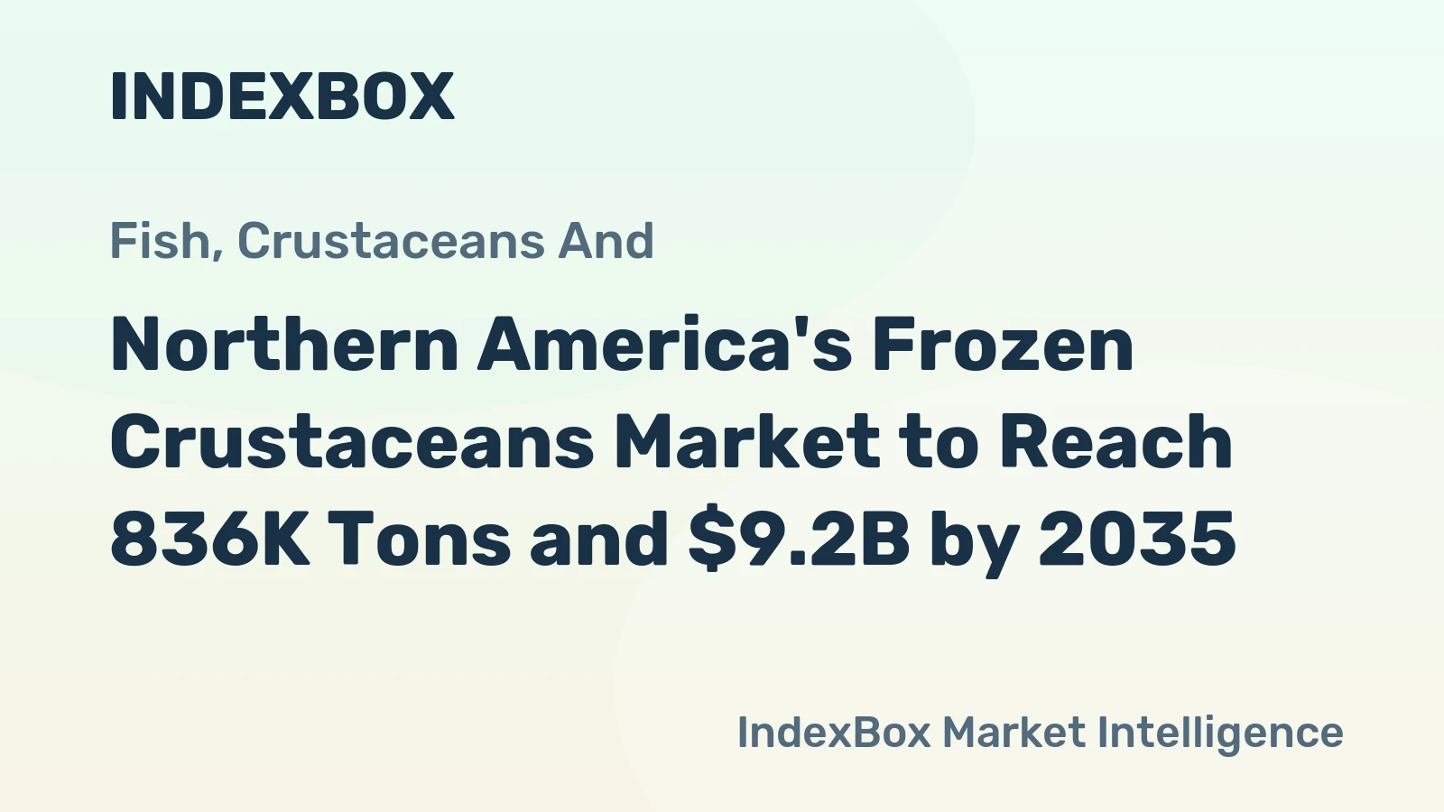 Northern America's Frozen Crustaceans Market to Reach 836K Tons and $9.2B by 2035