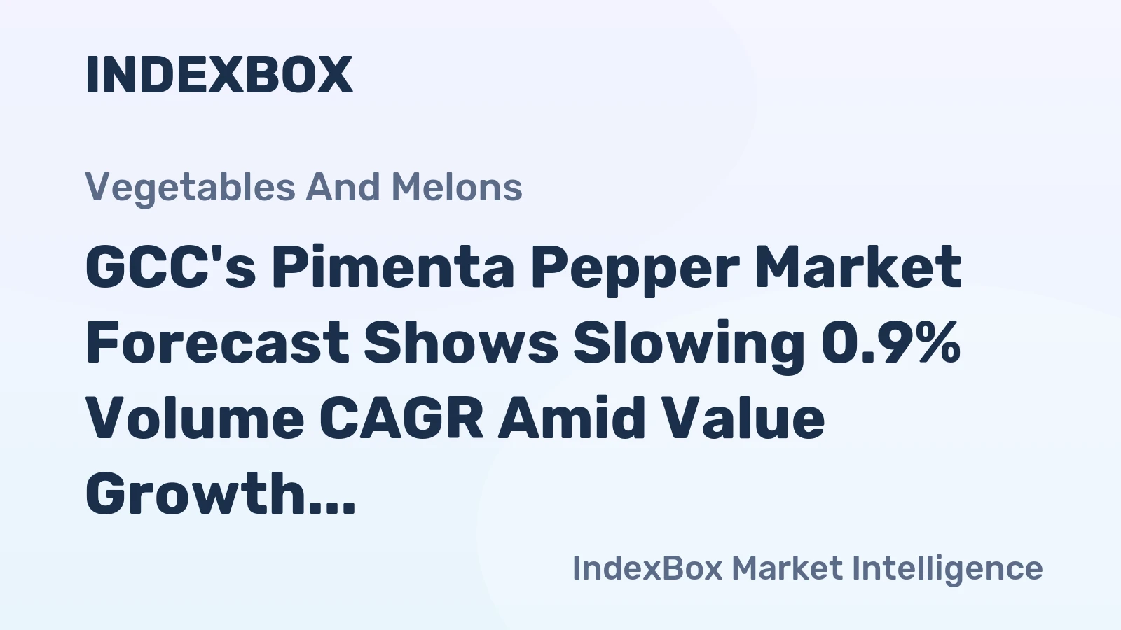 GCC's Pimenta Pepper Market Forecast Shows Slowing 0.9% Volume CAGR Amid Value Growth