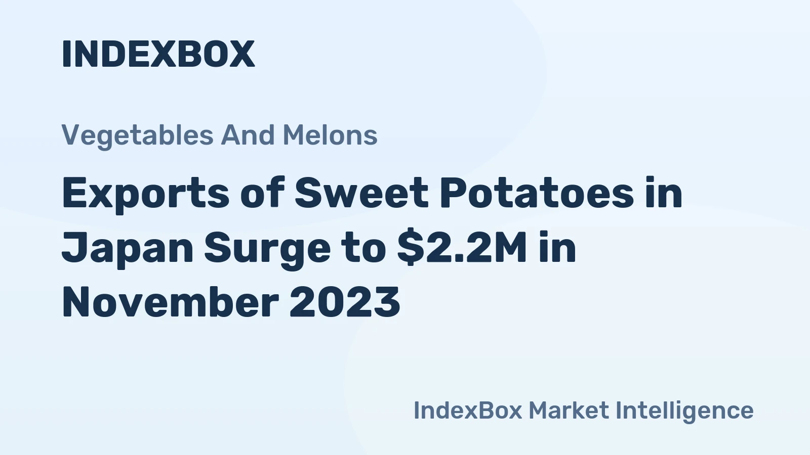 Exports of Sweet Potatoes in Japan Surge to $2.2M in November 2023
