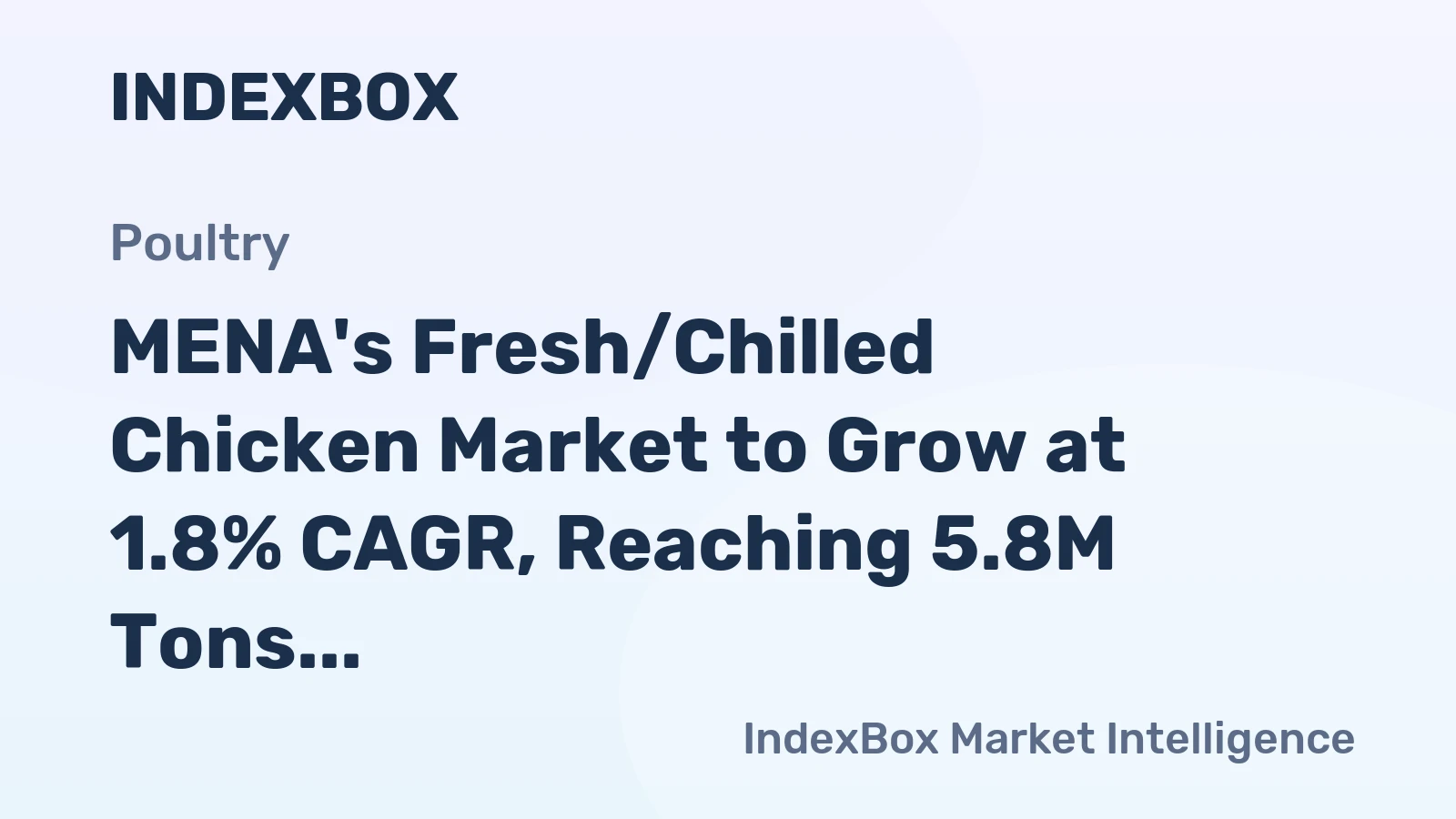 MENA's Fresh/Chilled Chicken Market to Grow at 1.8% CAGR, Reaching 5.8M Tons by 2035