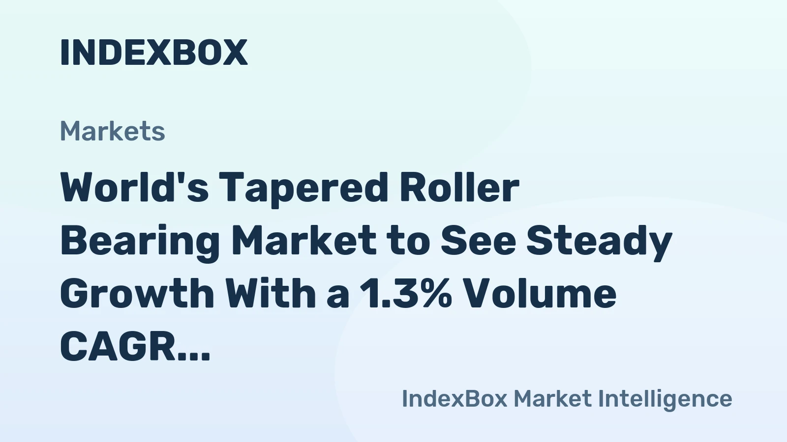 World's Tapered Roller Bearing Market to See Steady Growth With a 1.3% Volume CAGR Through 2035