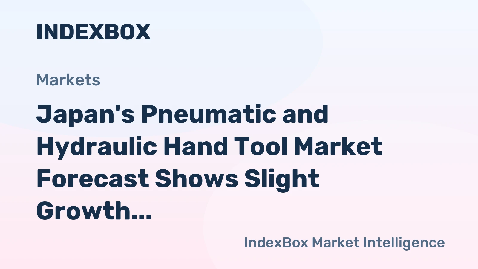 Japan's Pneumatic and Hydraulic Hand Tool Market Forecast Shows Slight Growth With a 0.2% CAGR in Value