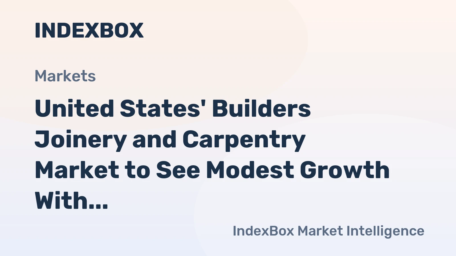 United States' Builders Joinery and Carpentry Market to See Modest Growth With 1.8% CAGR in Value Through 2035