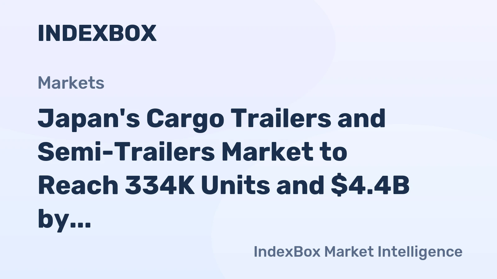 Japan's Cargo Trailers and Semi-Trailers Market to Reach 334K Units and $4.4B by 2035