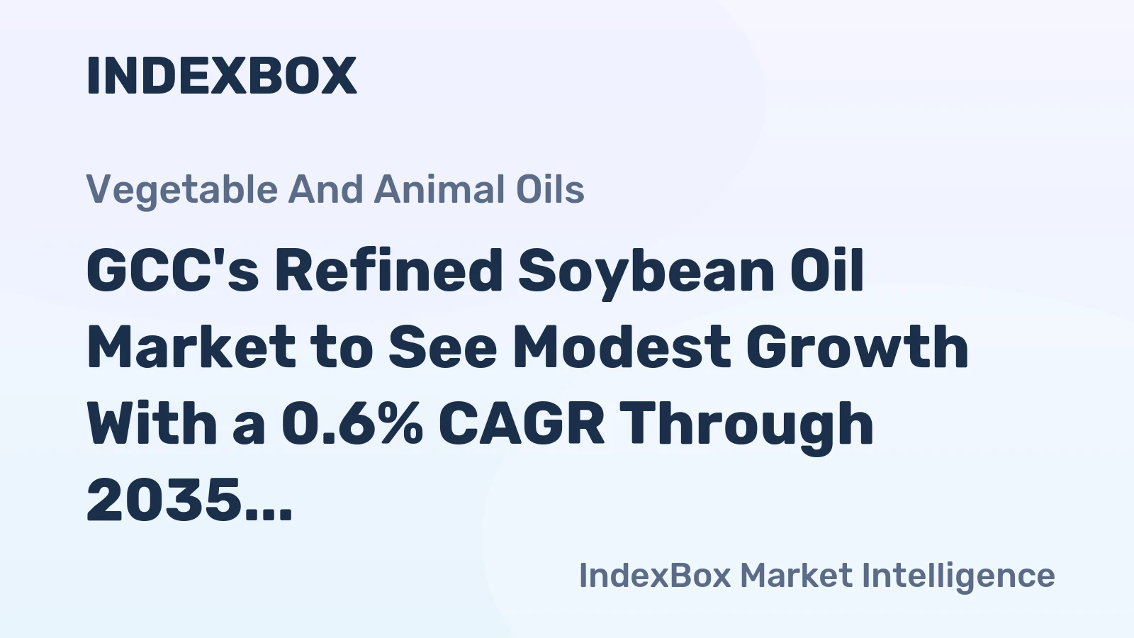 GCC's Refined Soybean Oil Market to See Modest Growth With a 0.6% CAGR Through 2035
