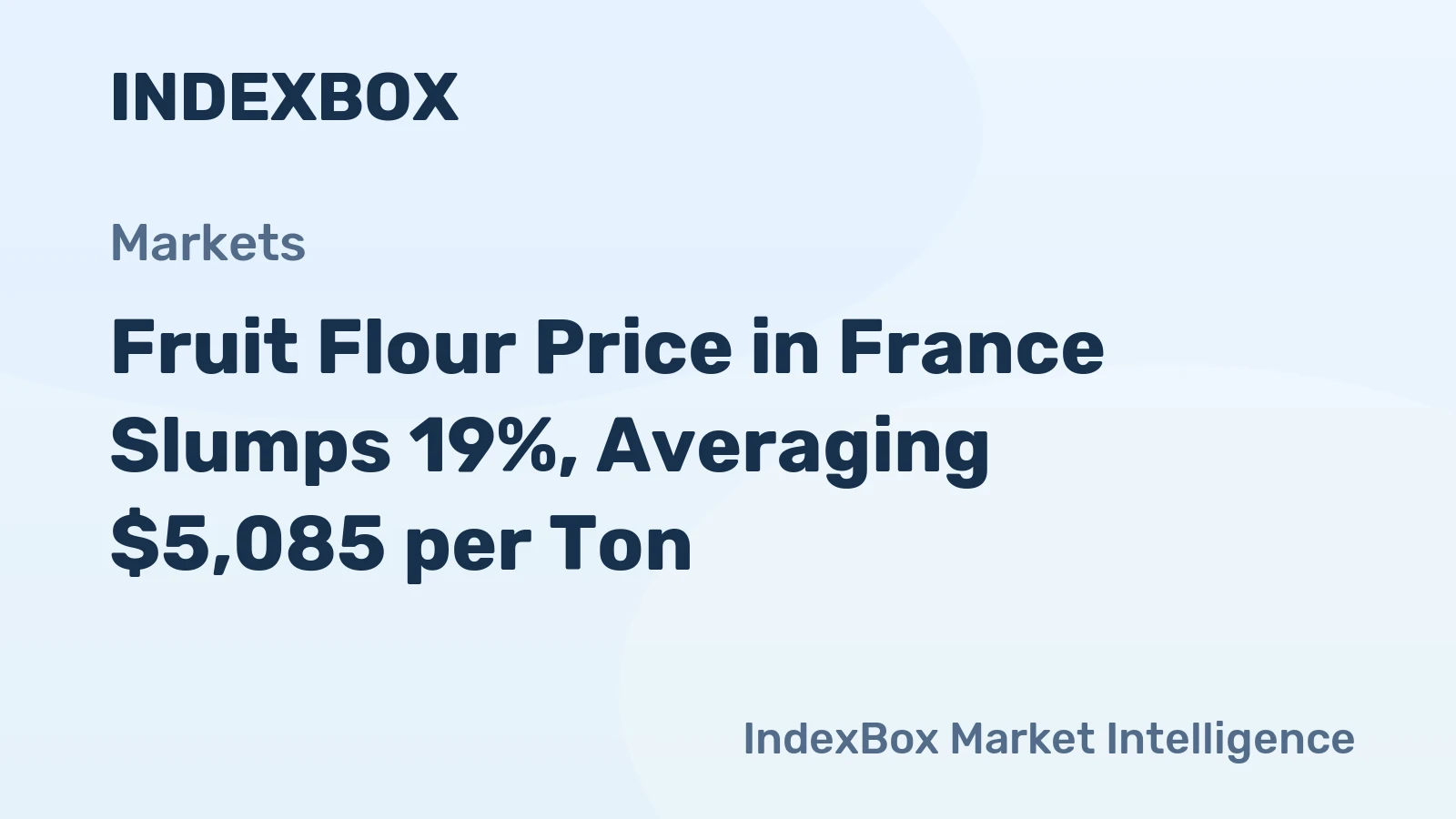 Fruit Flour Price in France Slumps 19%, Averaging $5,085 per Ton