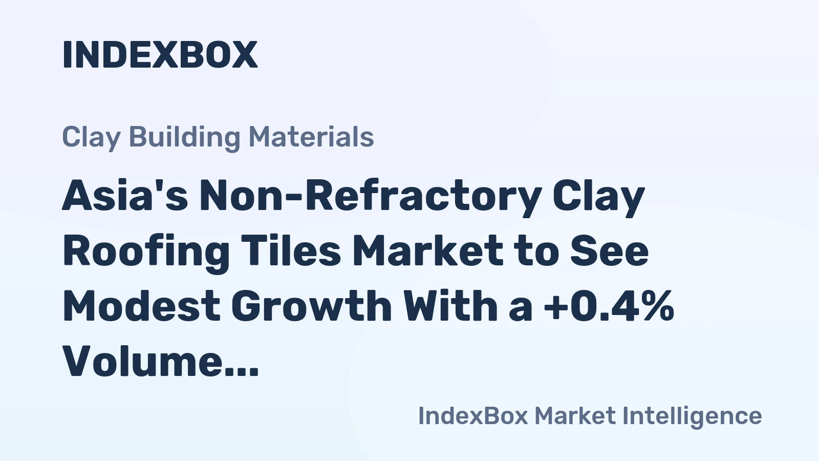 Asia's Non-Refractory Clay Roofing Tiles Market to See Modest Growth With a +0.4% Volume CAGR