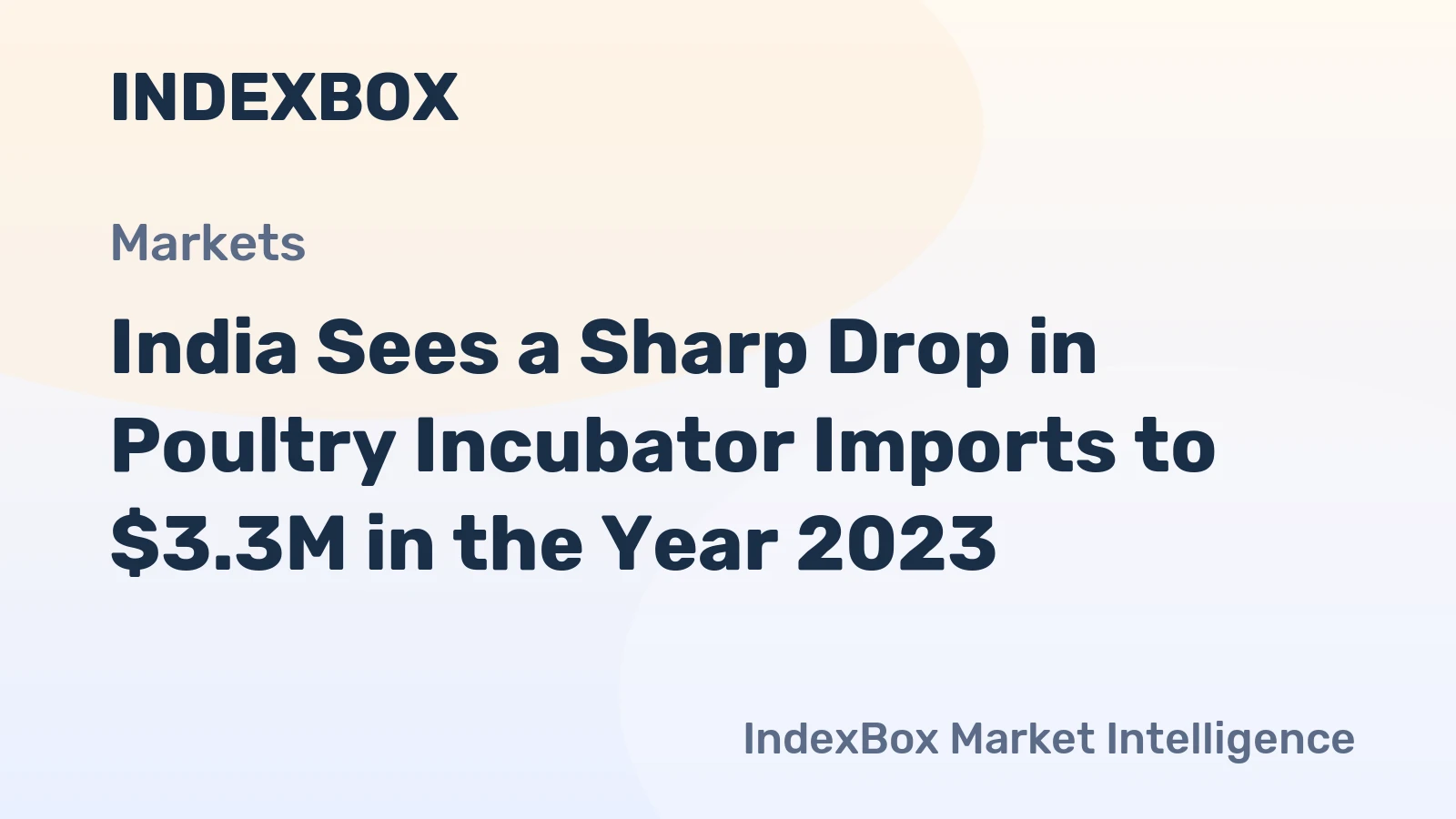 India Sees a Sharp Drop in Poultry Incubator Imports to $3.3M in the Year 2023