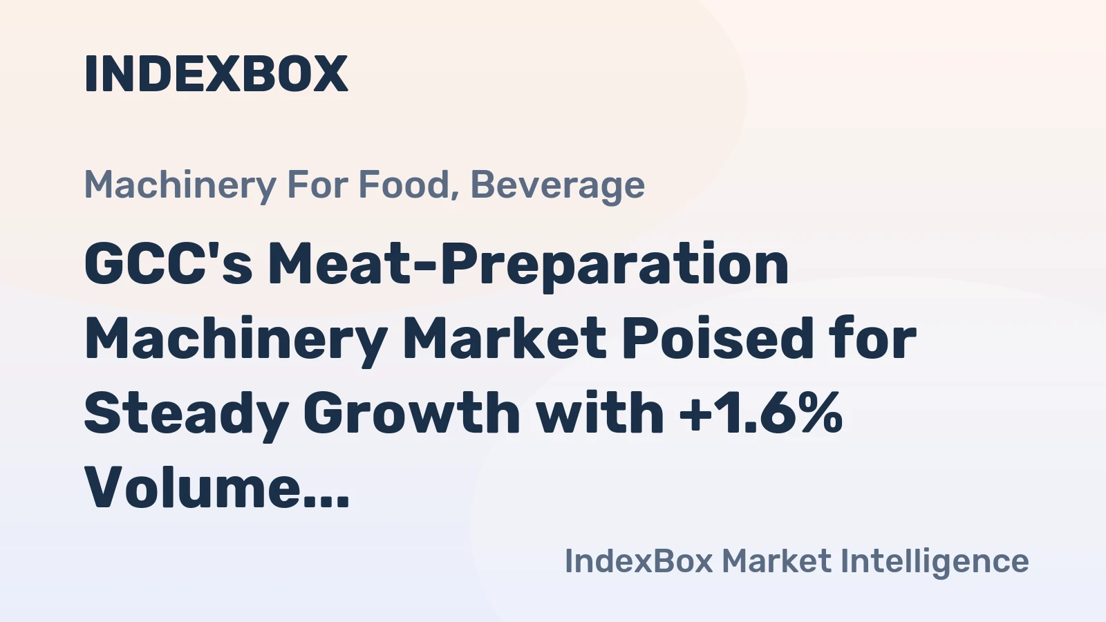 GCC's Meat-Preparation Machinery Market Poised for Steady Growth with +1.6% Volume CAGR
