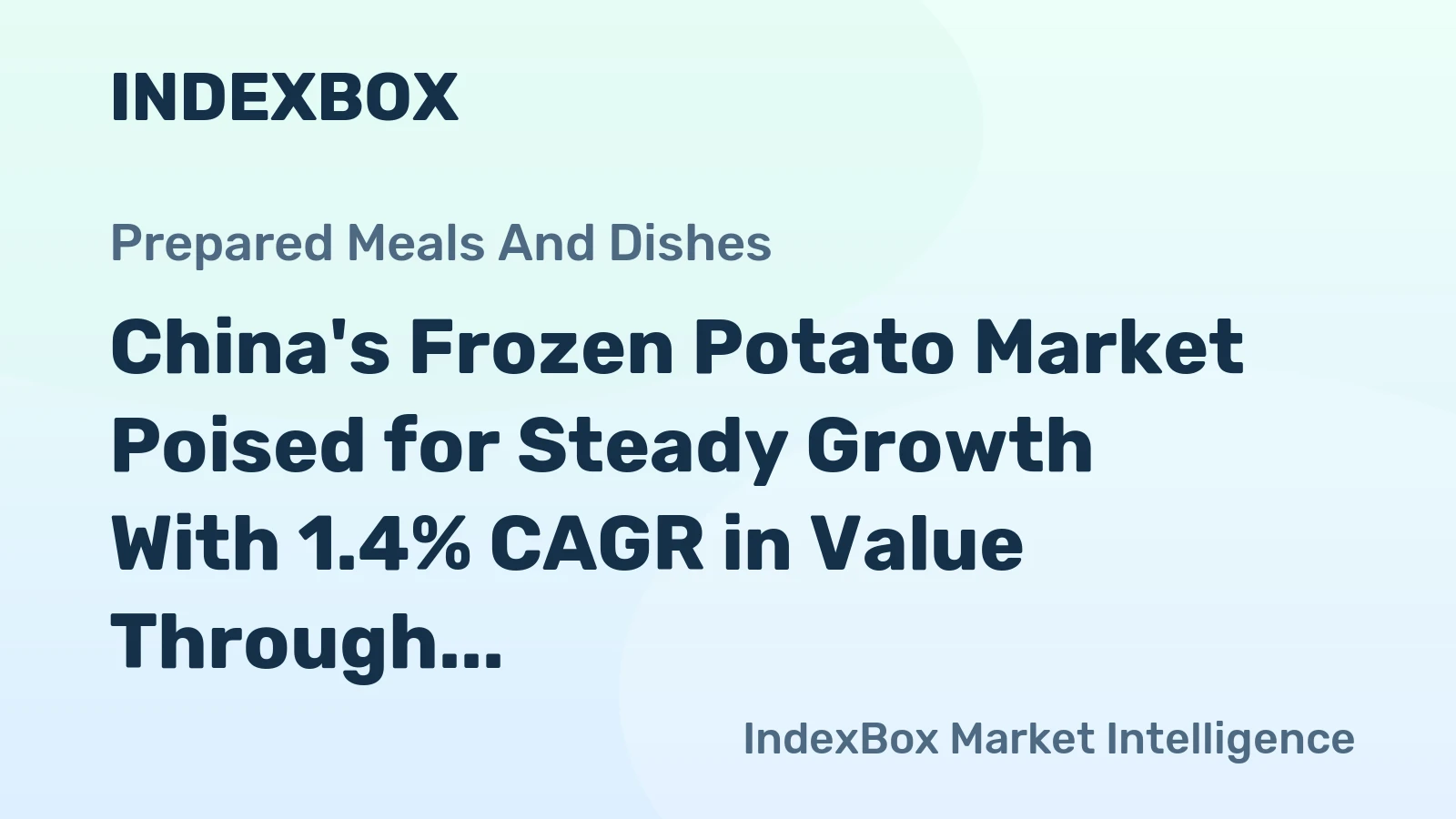China's Frozen Potato Market Poised for Steady Growth With 1.4% CAGR in Value Through 2035