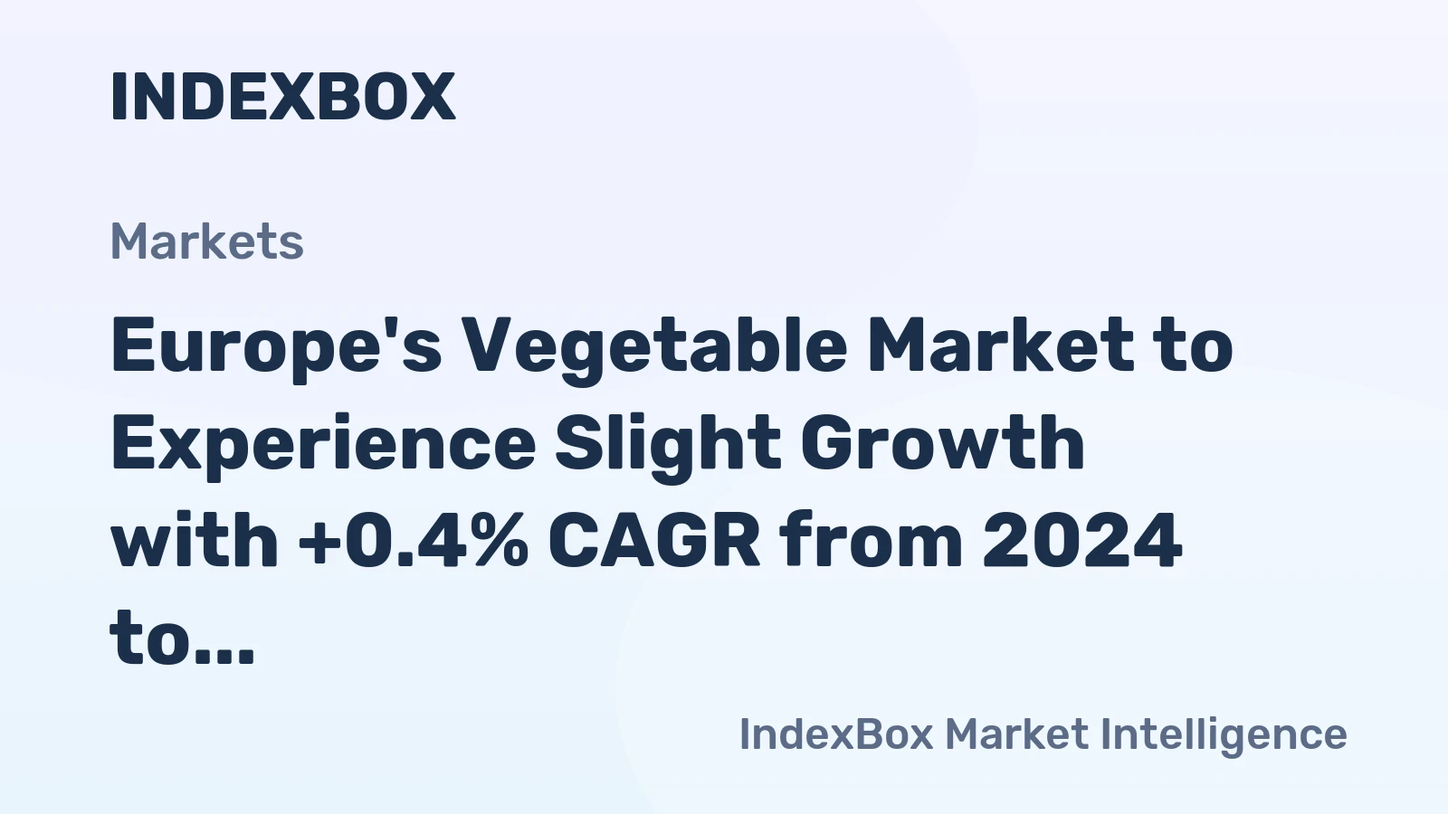 Europe's Vegetable Market to Experience Slight Growth with +0.4% CAGR from 2024 to 2035