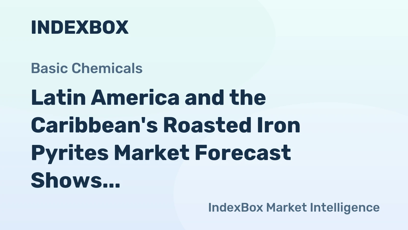 Latin America and the Caribbean's Roasted Iron Pyrites Market Forecast Shows Slowing Growth With a +0.2% Volume CAGR
