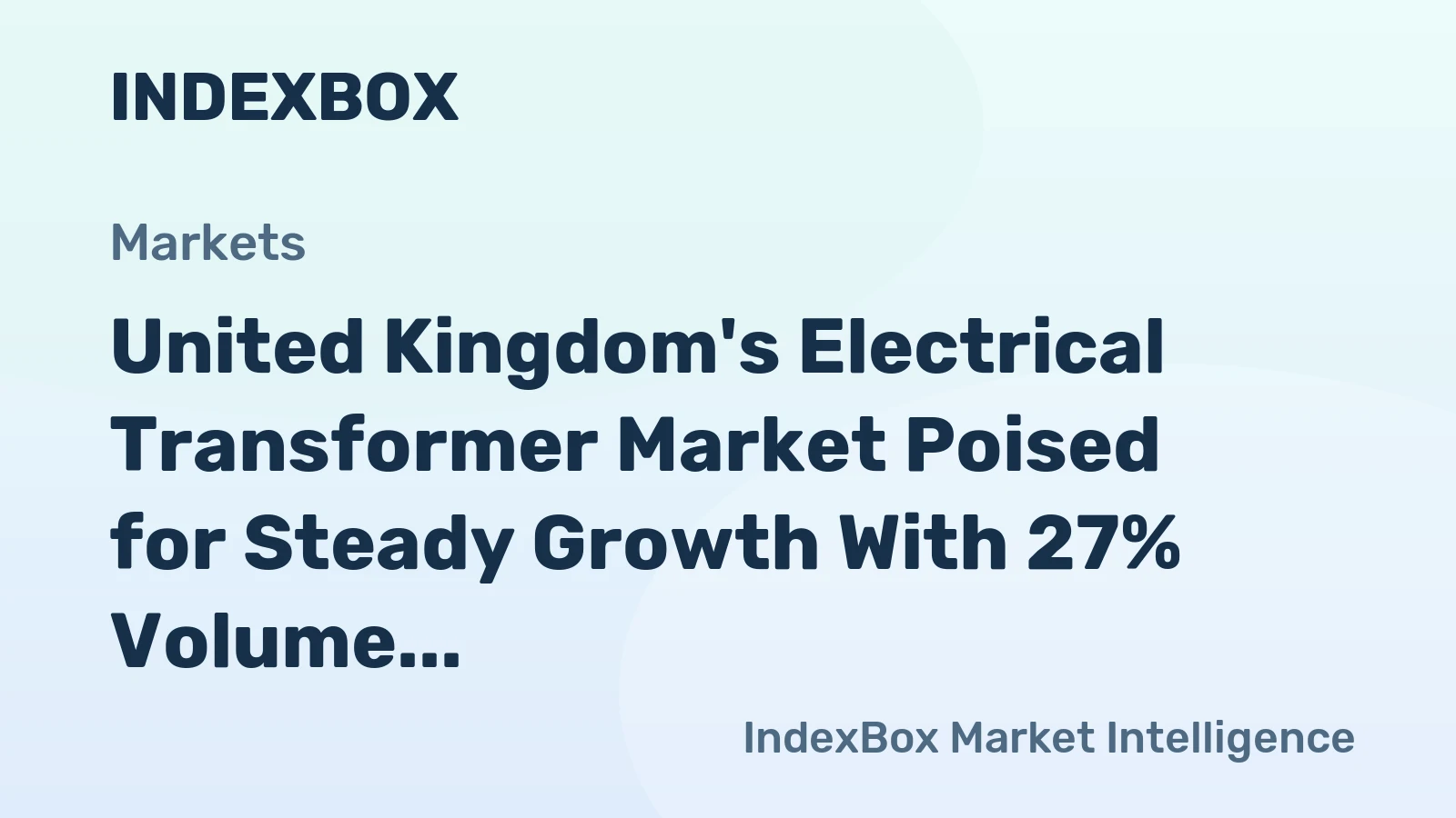United Kingdom's Electrical Transformer Market Poised for Steady Growth With 27% Volume CAGR Through 2035