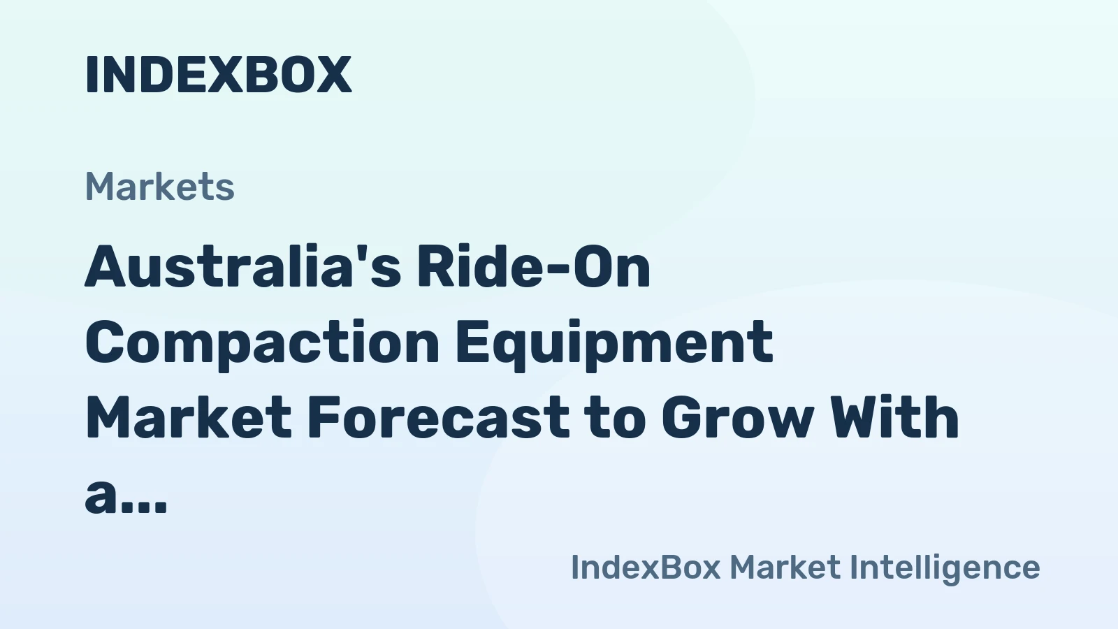 Australia's Ride-On Compaction Equipment Market Forecast to Grow With a 2.1% Value CAGR Through 2035