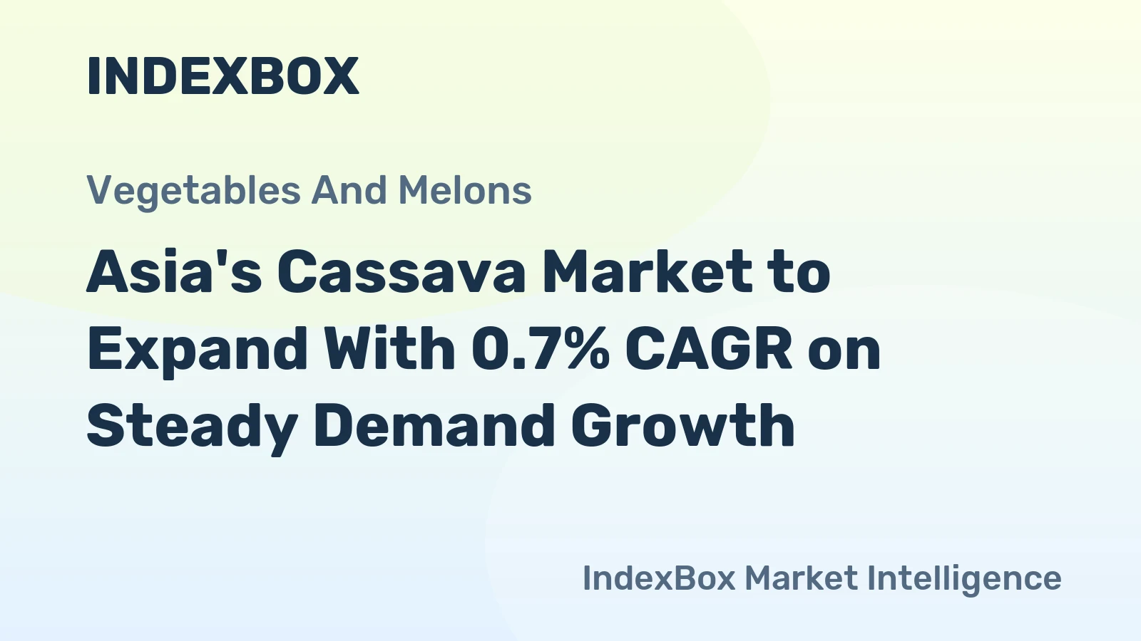 Asia's Cassava Market to Expand With 0.7% CAGR on Steady Demand Growth