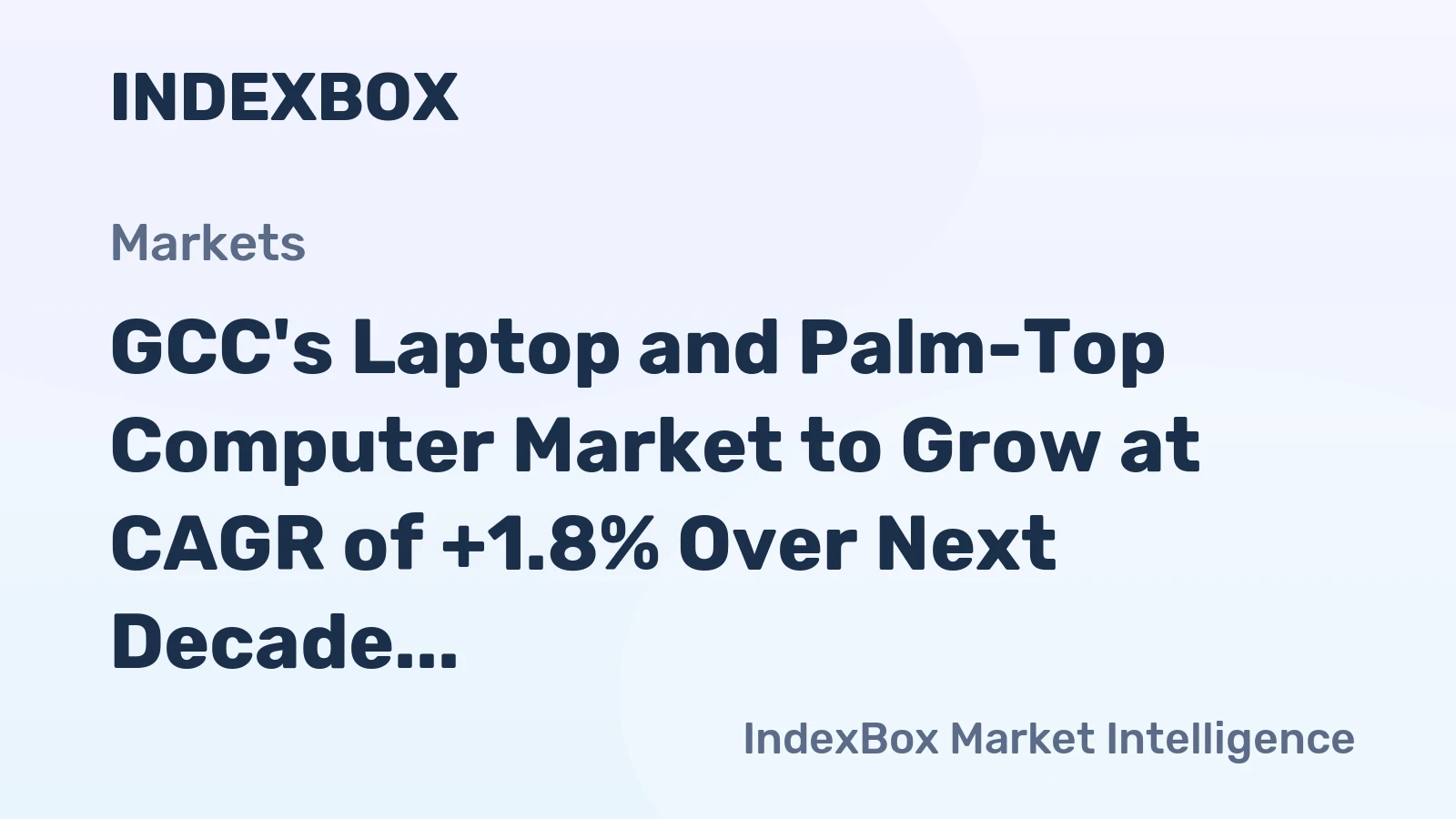 GCC's Laptop and Palm-Top Computer Market to Grow at CAGR of +1.8% Over Next Decade