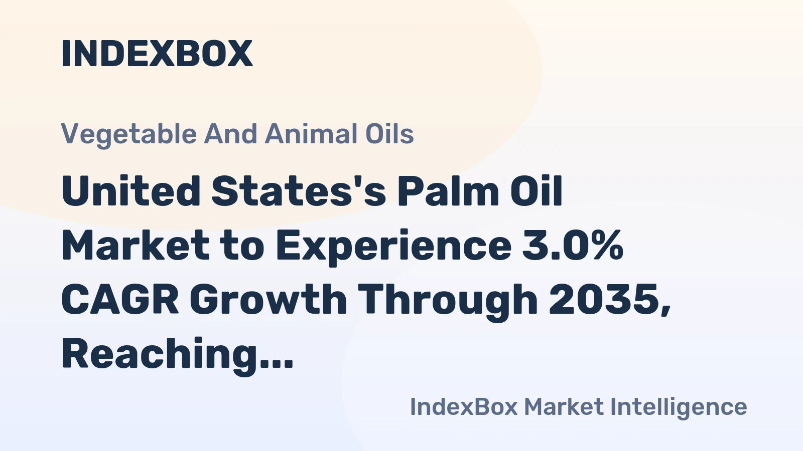 United States's Palm Oil Market to Experience 3.0% CAGR Growth Through 2035, Reaching $2.6B in Value