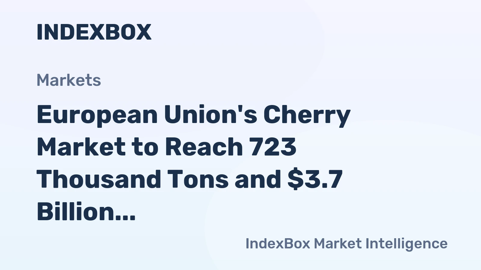 European Union's Cherry Market to Reach 723 Thousand Tons and $3.7 Billion by 2035