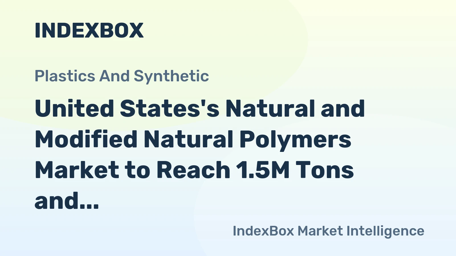 United States's Natural and Modified Natural Polymers Market to Reach 1.5M Tons and $21.4B by 2035