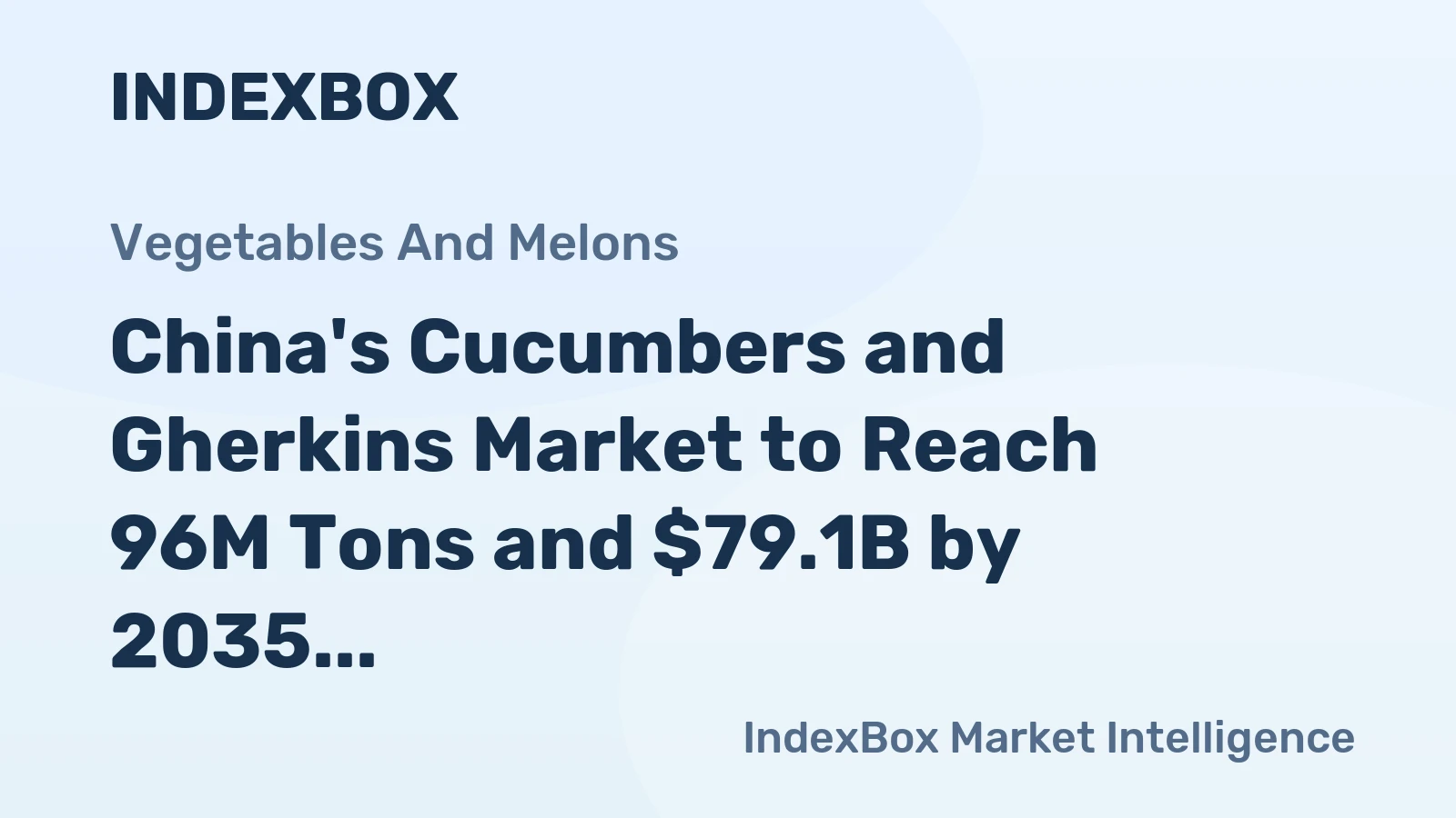 China's Cucumbers and Gherkins Market to Reach 96M Tons and $79.1B by 2035, Driven by Increasing Demand