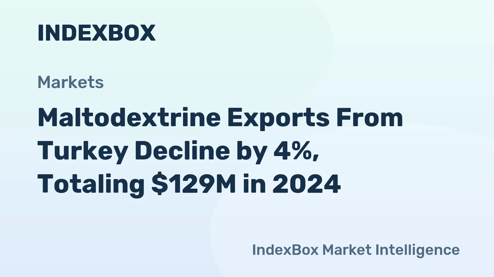 Maltodextrine Exports From Turkey Decline by 4%, Totaling $129M in 2024