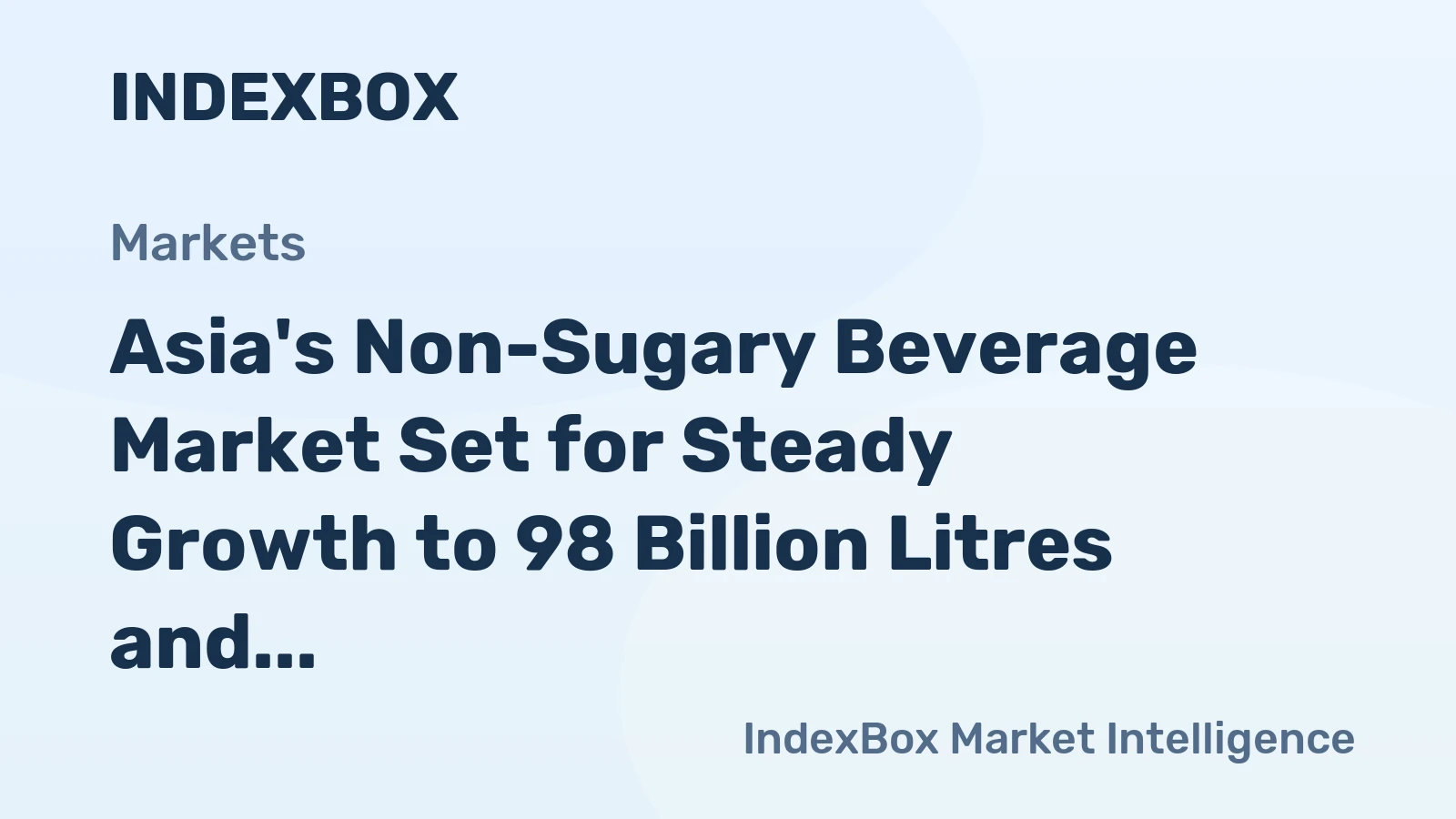Asia's Non-Sugary Beverage Market Set for Steady Growth to 98 Billion Litres and $118 Billion in Value