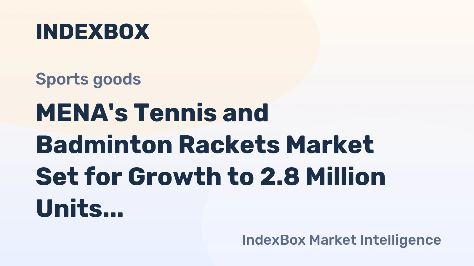 MENA's Tennis and Badminton Rackets Market Set for Growth to 2.8 Million Units and $56 Million by 2035