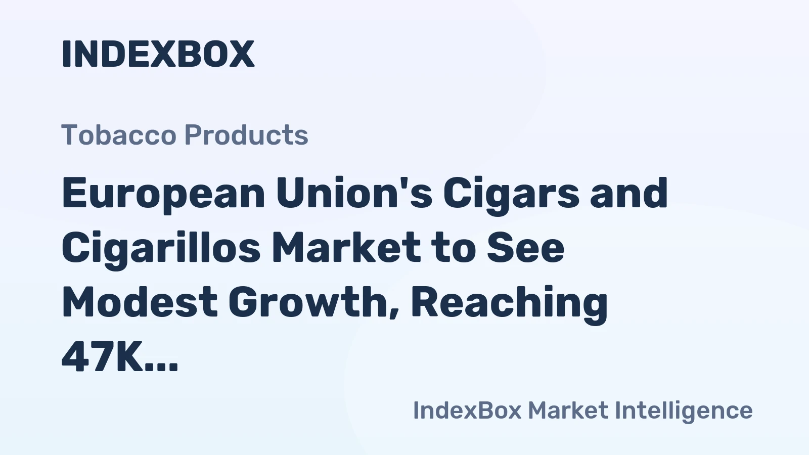 European Union's Cigars and Cigarillos Market to See Modest Growth, Reaching 47K tons and $4.4B by 2035