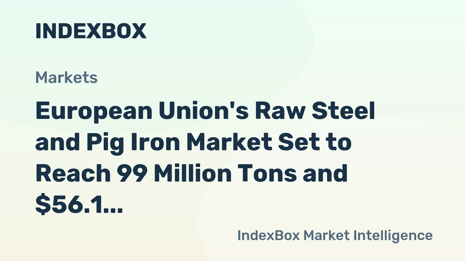 European Union's Raw Steel and Pig Iron Market Set to Reach 99 Million Tons and $56.1 Billion by 2035