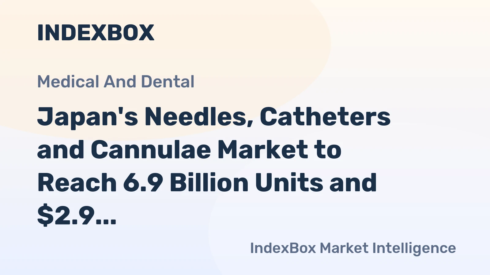 Japan's Needles, Catheters and Cannulae Market to Reach 6.9 Billion Units and $2.9 Billion in Value