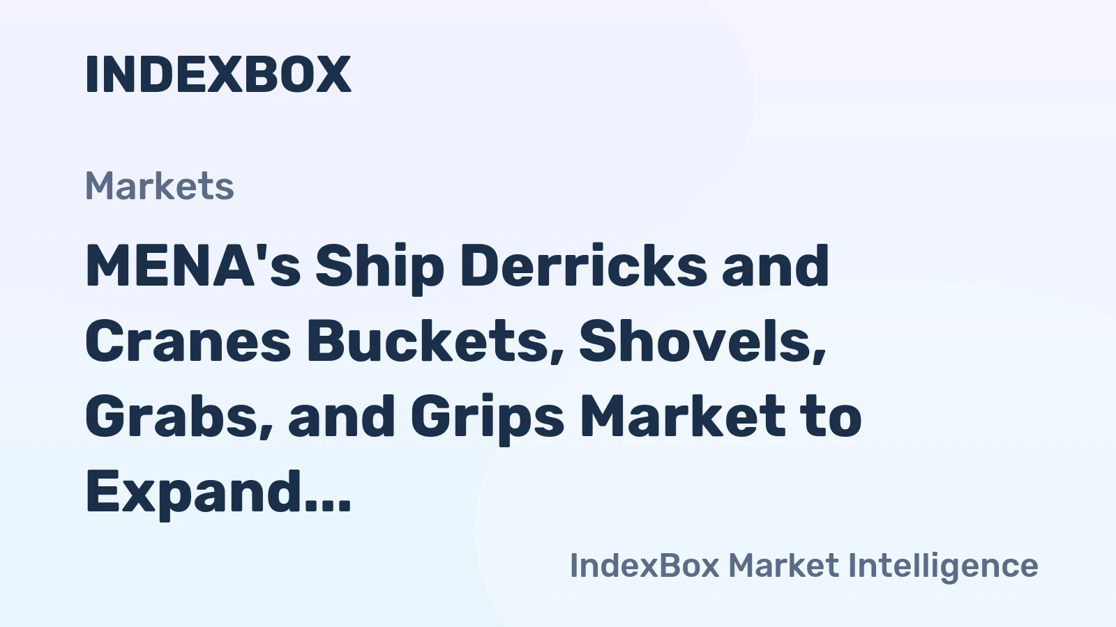 MENA's Ship Derricks and Cranes Buckets, Shovels, Grabs, and Grips Market to Expand at a CAGR of +2.3% from 2024 to 2035