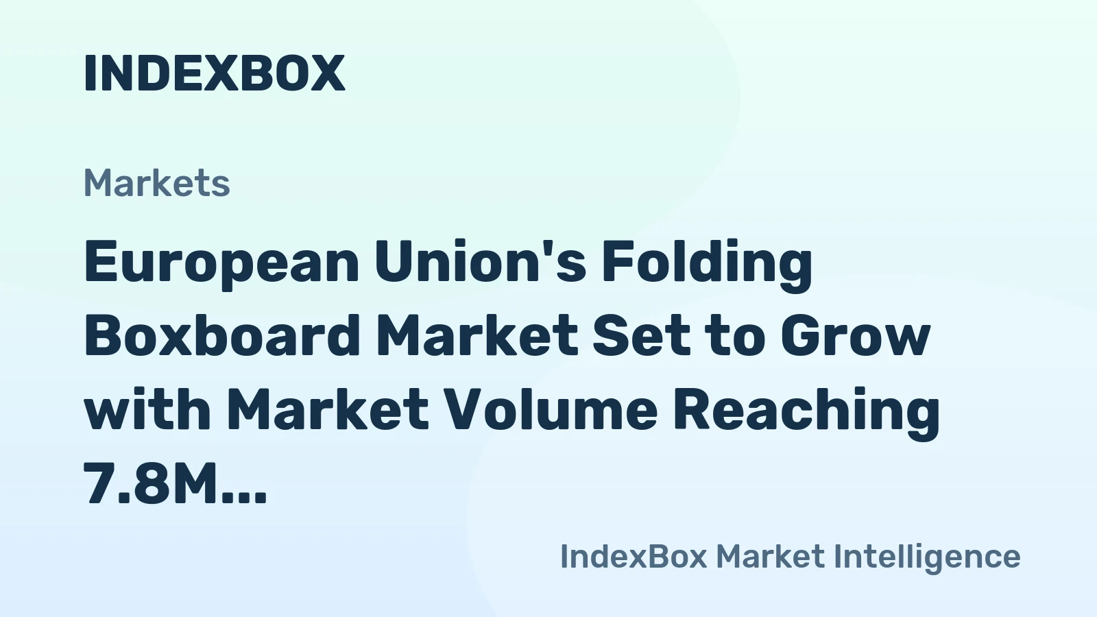 European Union's Folding Boxboard Market Set to Grow with Market Volume Reaching 7.8M Tons and Market Value of $11.4B by 2035