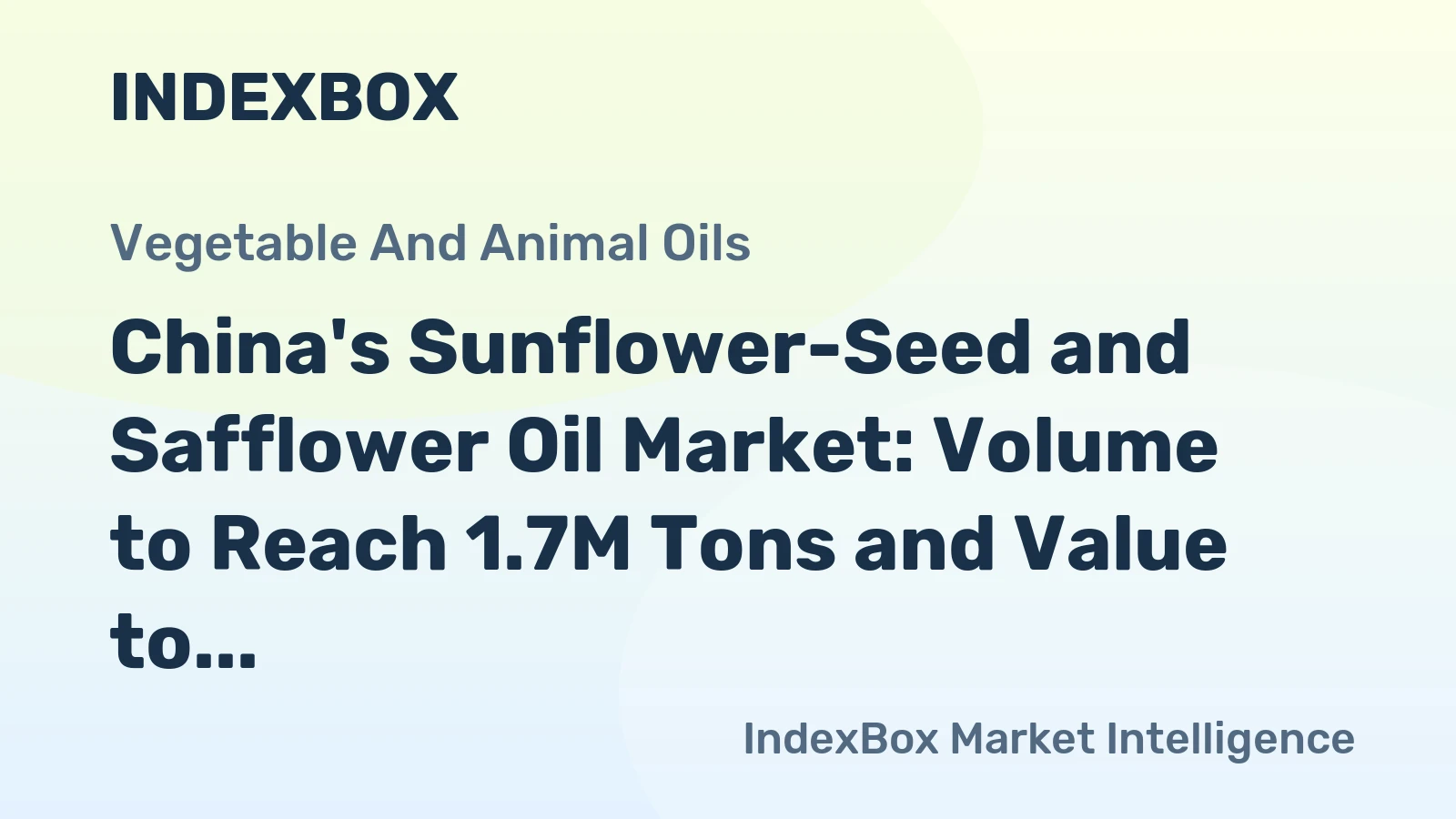 China's Sunflower-Seed and Safflower Oil Market: Volume to Reach 1.7M Tons and Value to Hit $1.7B by 2035