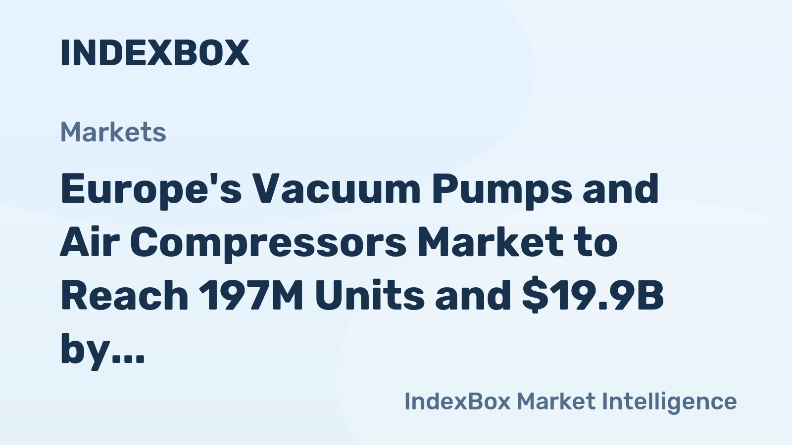 Europe's Vacuum Pumps and Air Compressors Market to Reach 197M Units and $19.9B by 2035