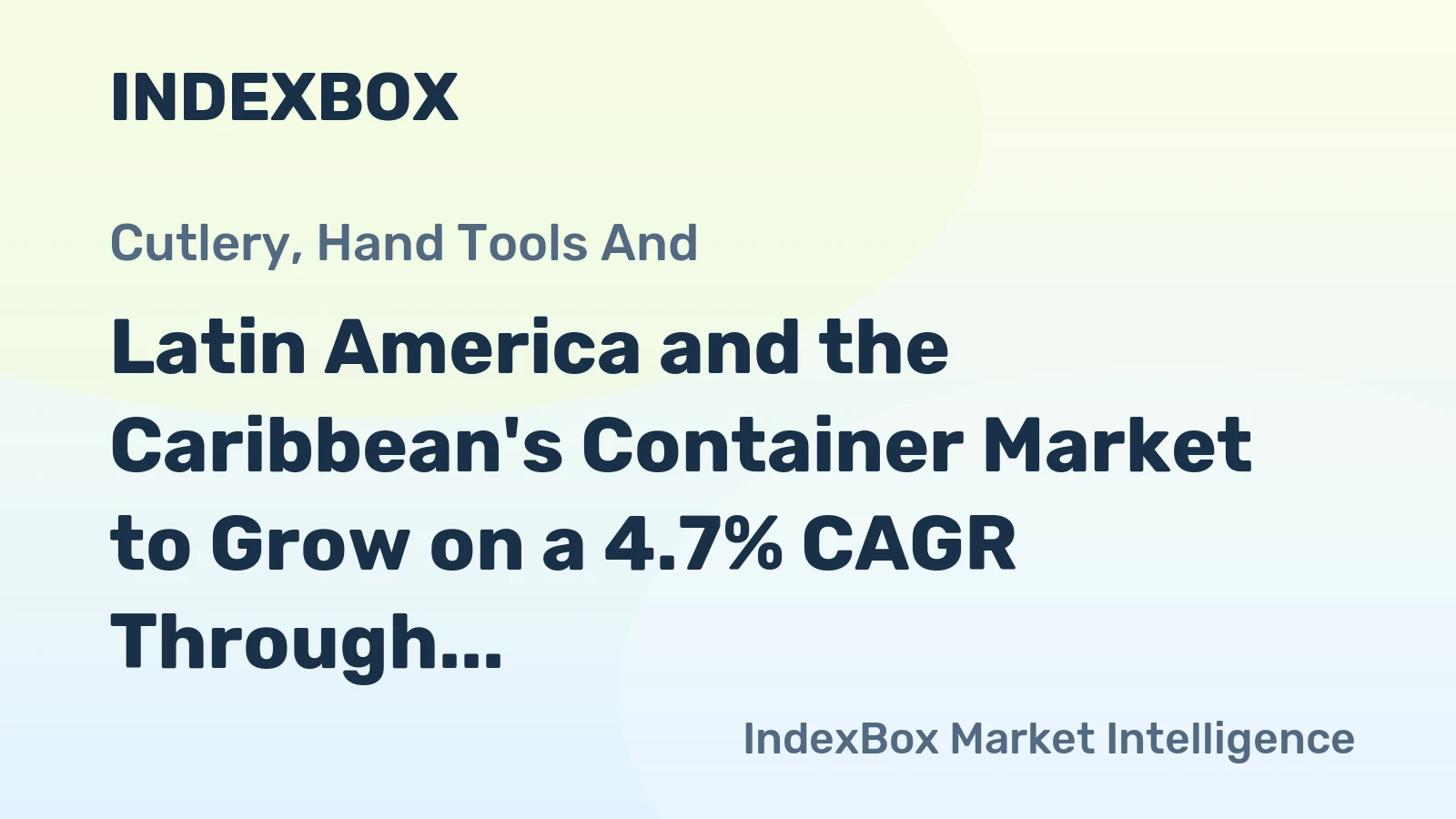 Latin America and the Caribbean's Container Market to Grow on a 4.7% CAGR Through 2035