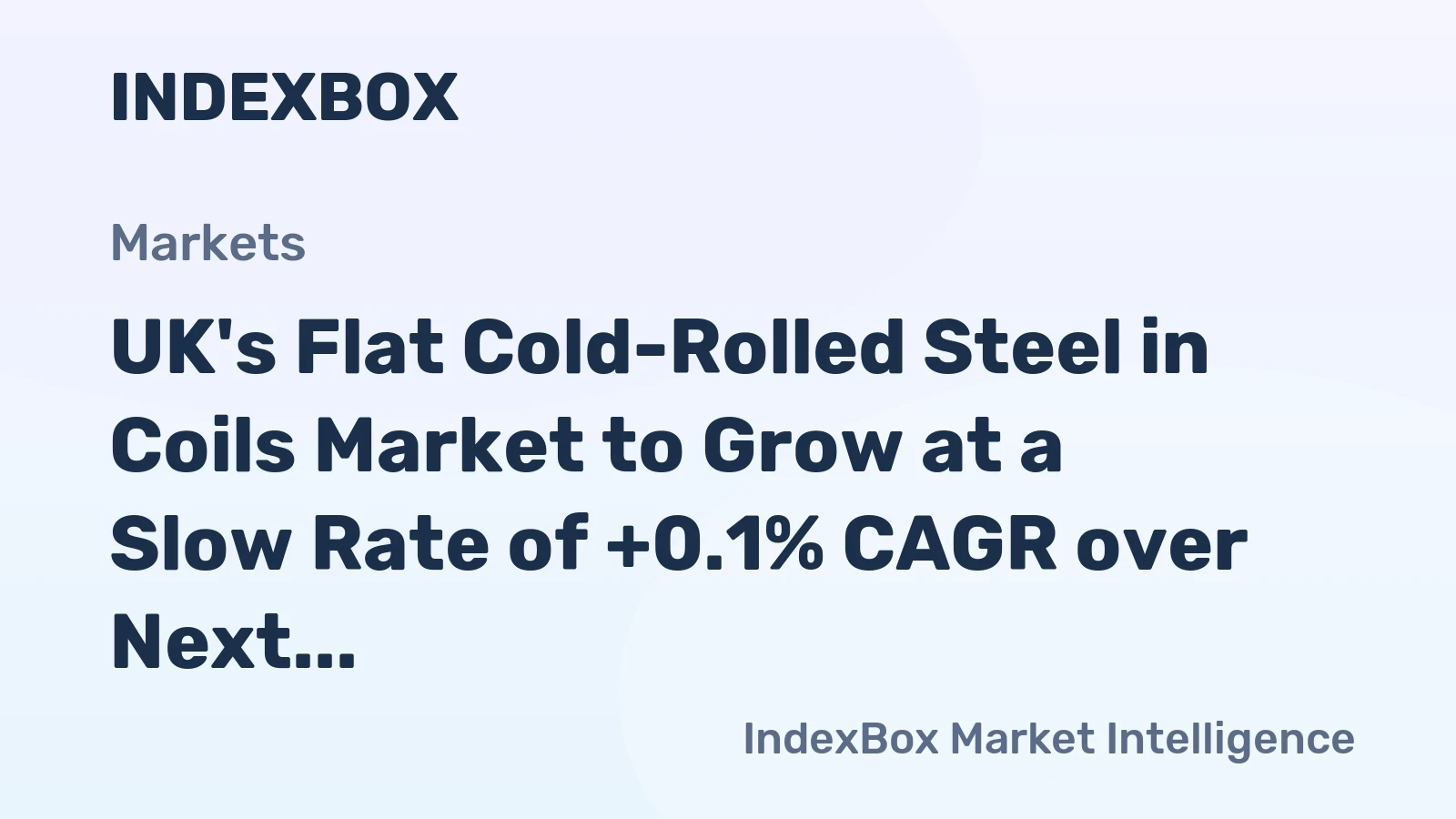 UK's Flat Cold-Rolled Steel in Coils Market to Grow at a Slow Rate of +0.1% CAGR over Next Decade