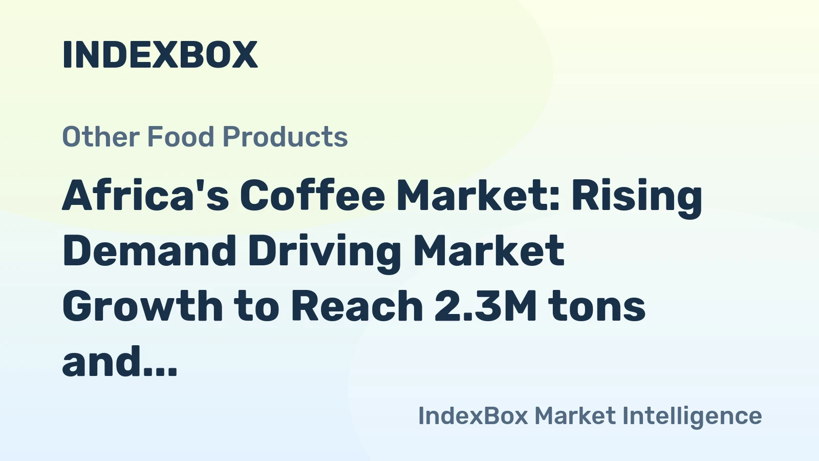 Africa's Coffee Market: Rising Demand Driving Market Growth to Reach 2.3M tons and $14.8B by 2035
