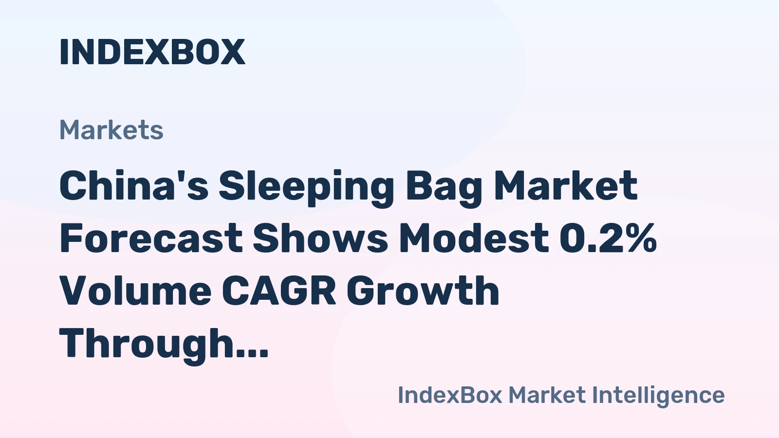 China's Sleeping Bag Market Forecast Shows Modest 0.2% Volume CAGR Growth Through 2035
