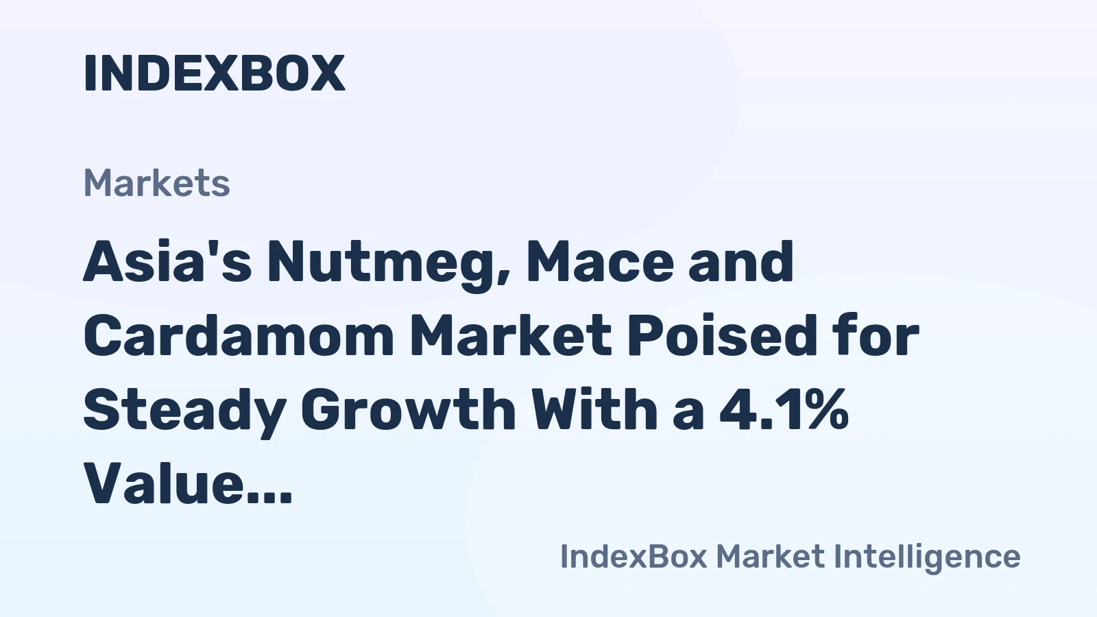Asia's Nutmeg, Mace and Cardamom Market Poised for Steady Growth With a 4.1% Value CAGR