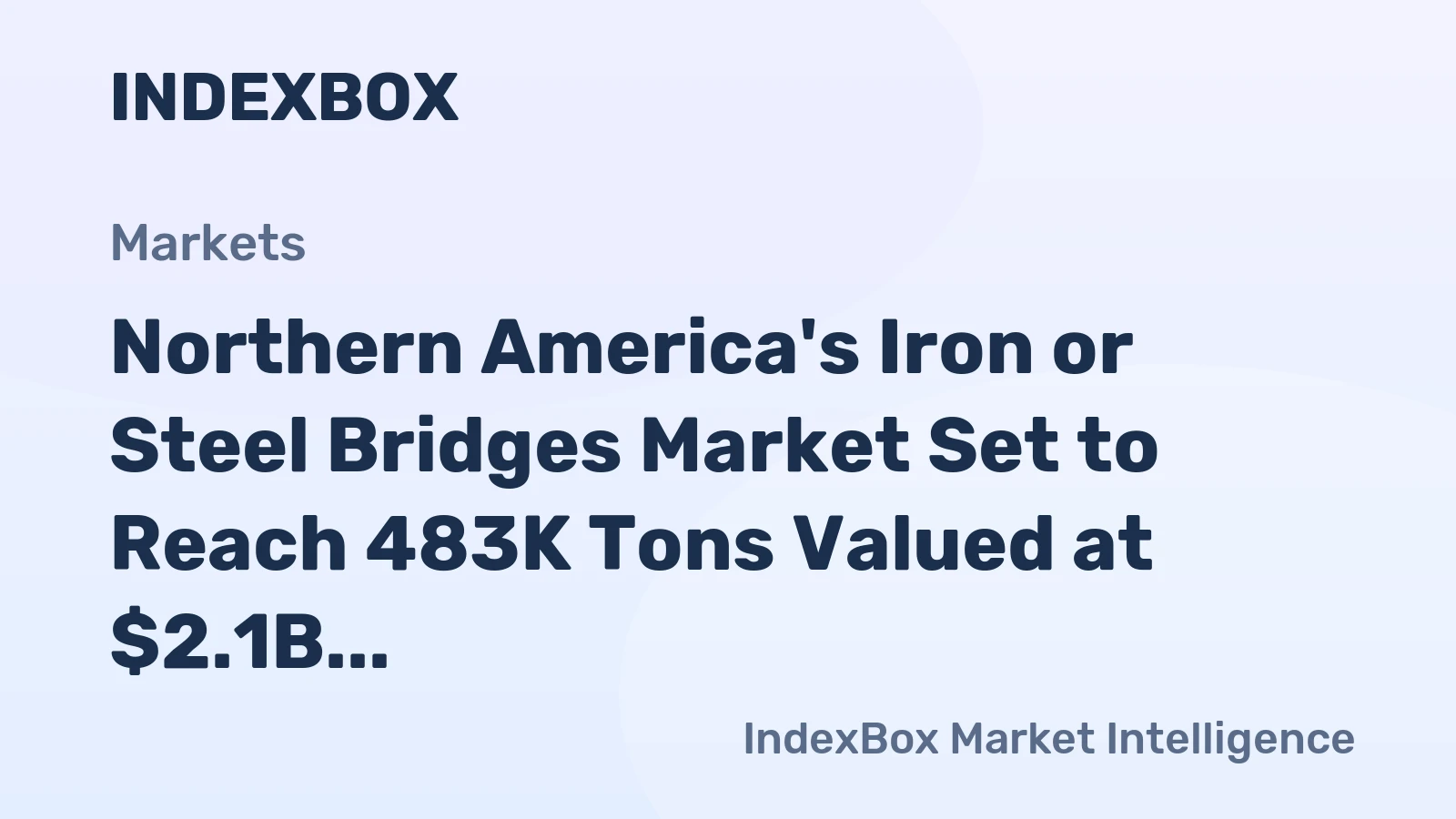 Northern America's Iron or Steel Bridges Market Set to Reach 483K Tons Valued at $2.1B by 2035