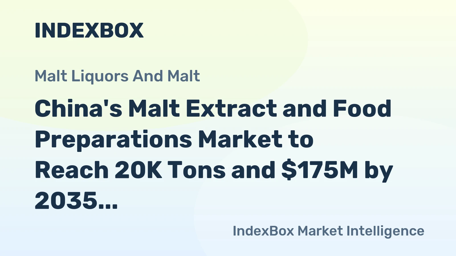 China's Malt Extract and Food Preparations Market to Reach 20K Tons and $175M by 2035