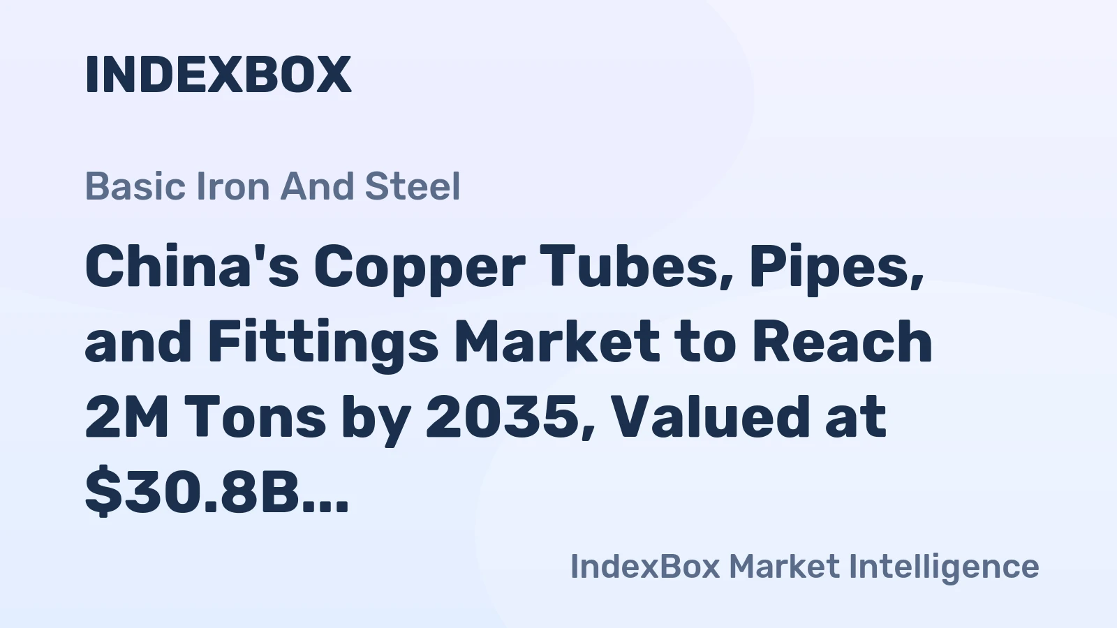 China's Copper Tubes, Pipes, and Fittings Market to Reach 2M Tons by 2035, Valued at $30.8B