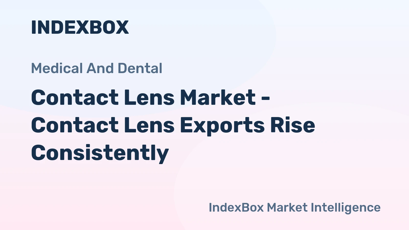 Contact Lens Market - Contact Lens Exports Rise Consistently