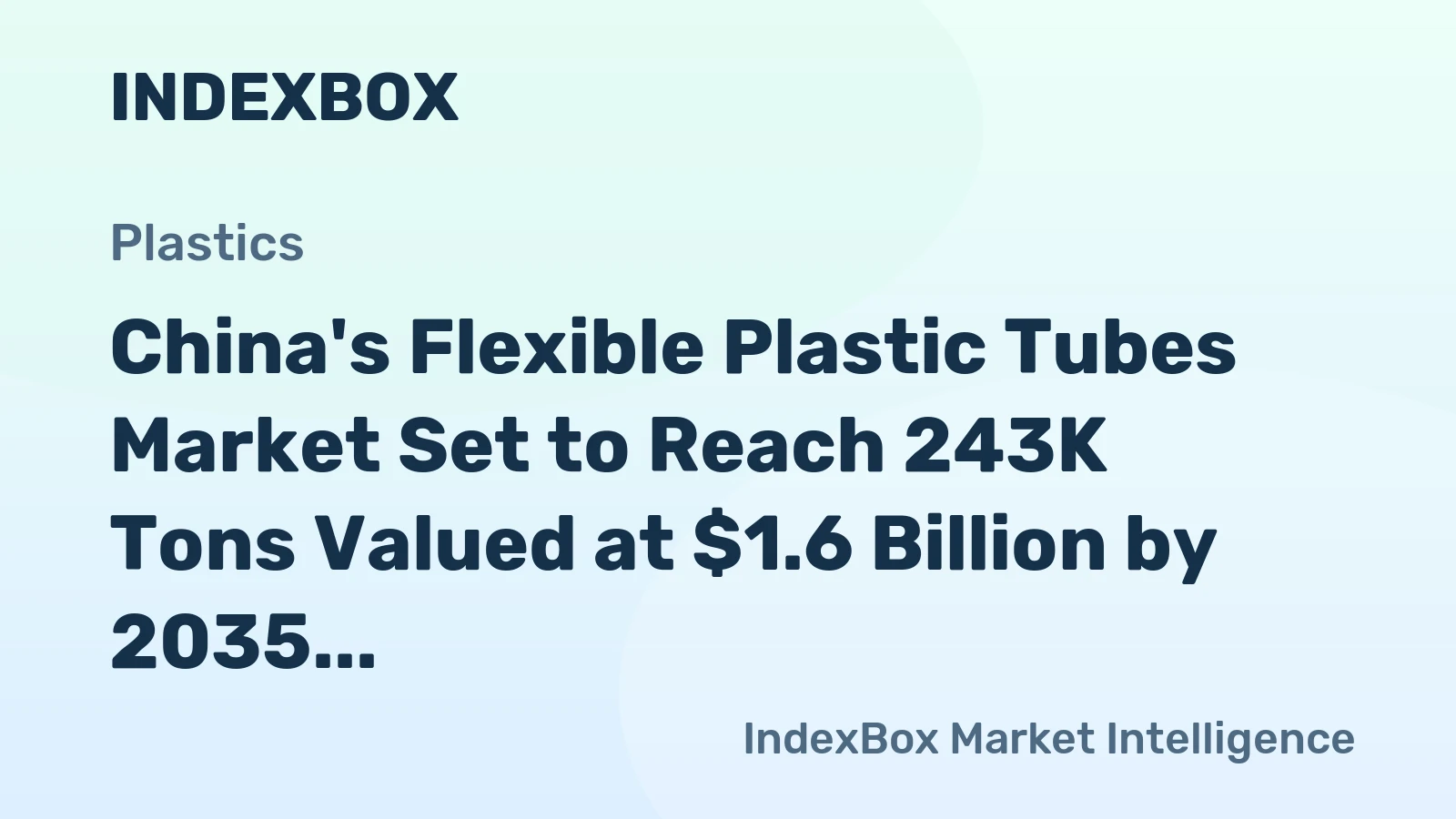 China's Flexible Plastic Tubes Market Set to Reach 243K Tons Valued at $1.6 Billion by 2035