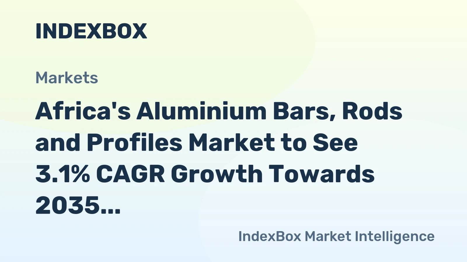 Africa's Aluminium Bars, Rods and Profiles Market to See 3.1% CAGR Growth Towards 2035