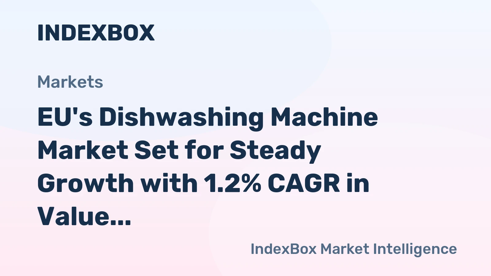 EU's Dishwashing Machine Market Set for Steady Growth with 1.2% CAGR in Value Through 2035